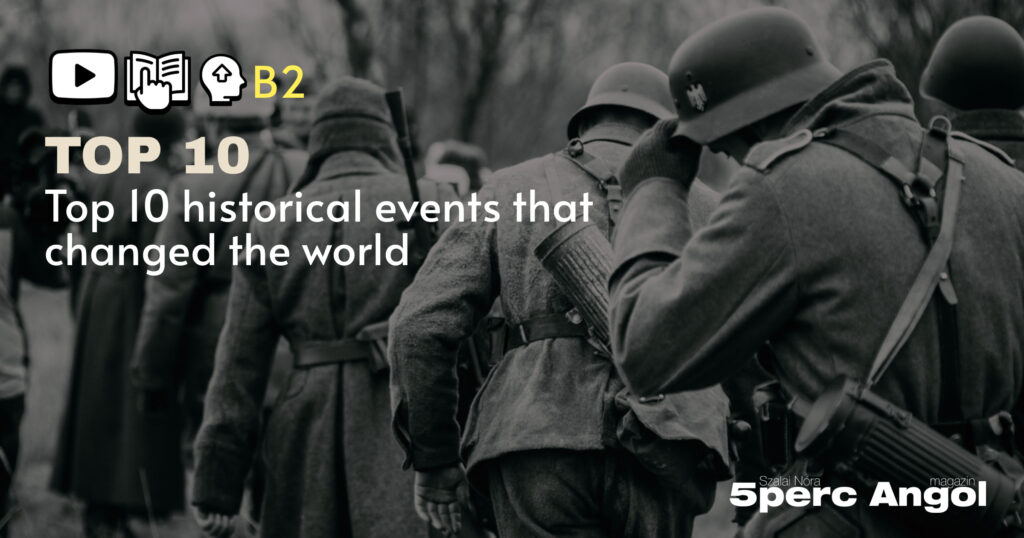 TOP 10 ÉRDEKESSÉG: Top 10 historical events that changed the world