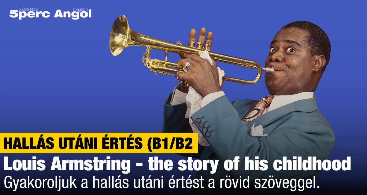 HALLÁS UTÁNI ÉRTÉS: Louis Armstrong - the story of his childhood